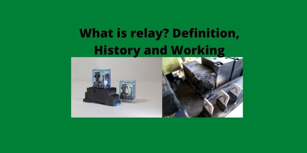 What is Relay| History and Working of Relay
