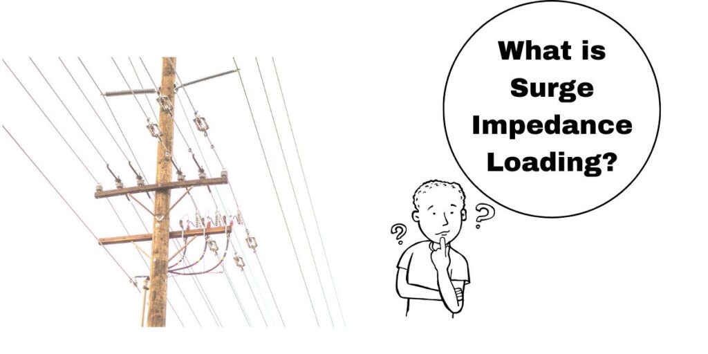 What Is Surge Impedance Loading Or Sil Factors Affecting Surge